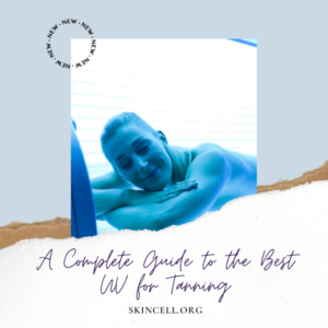 A Complete Guide To The Best UV For Tanning (How To Tan Faster ...