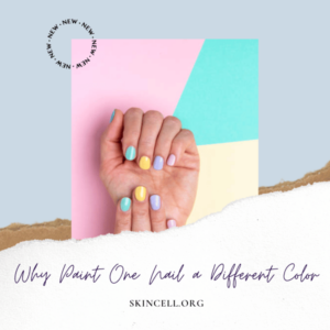 Why Paint One Nail A Different Color? - Skincell.org