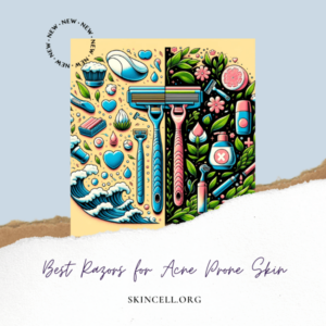 Best Razors For Acne Prone Skin - Skincell.org
