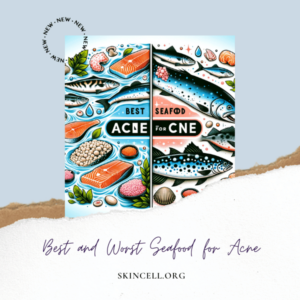 Best And Worst Seafood For Acne - Skincell.org